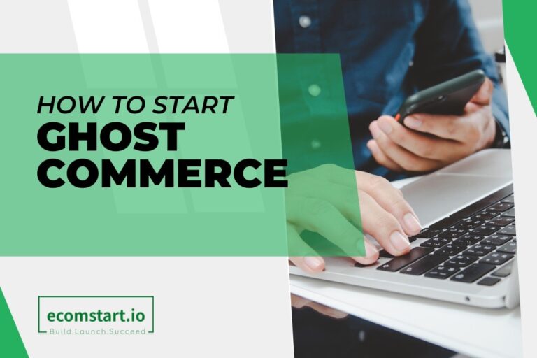 How to Start Ghost Commerce? A Beginner's Guide [2024]